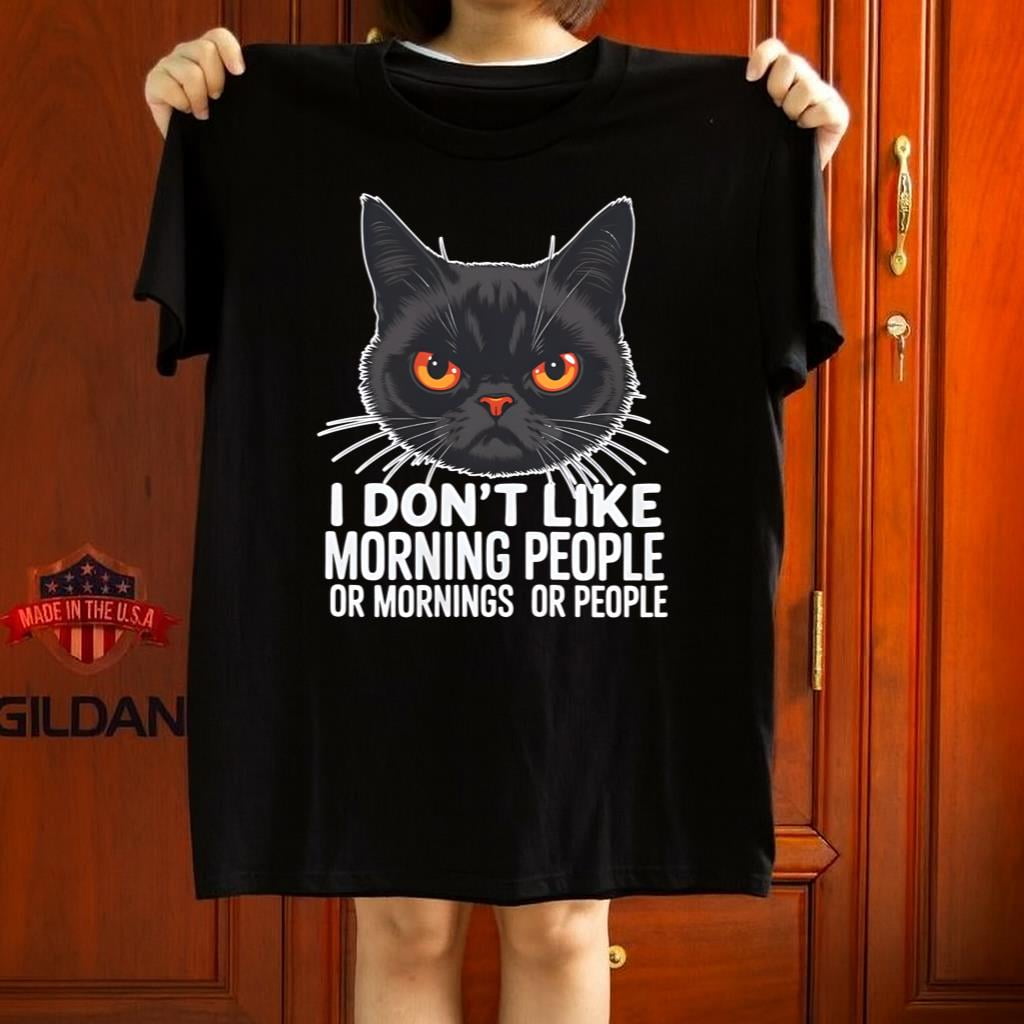 Dont Like Morning People Funny Grumpy Cat Sarcastic Quote Top Graphic ...