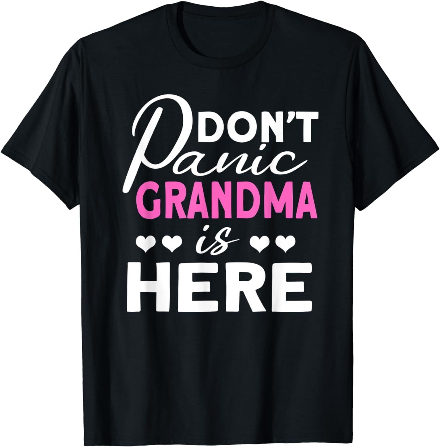 Dont Panic Grandma Is Here - Funny Grandma T-Shirt - Walmart.com