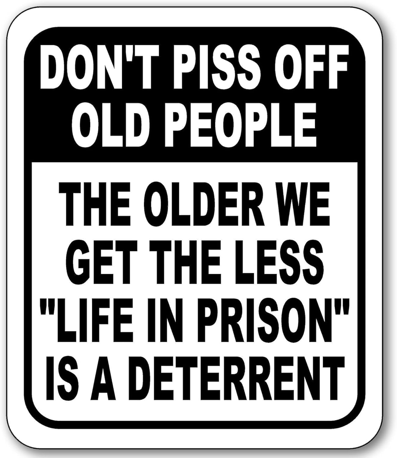 Dont Piss Off Old People Outdoor Signs - Home Decor - Wall Decor ...