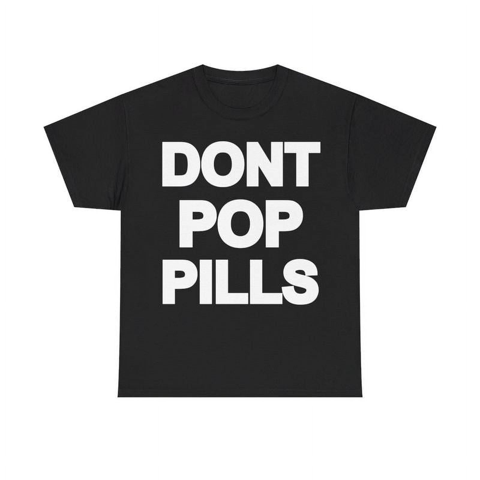 Dont Pop Pills Anti Drugs Y2k 90s Hip-Hop Vibes Heavy Cotton T-Shirt ...