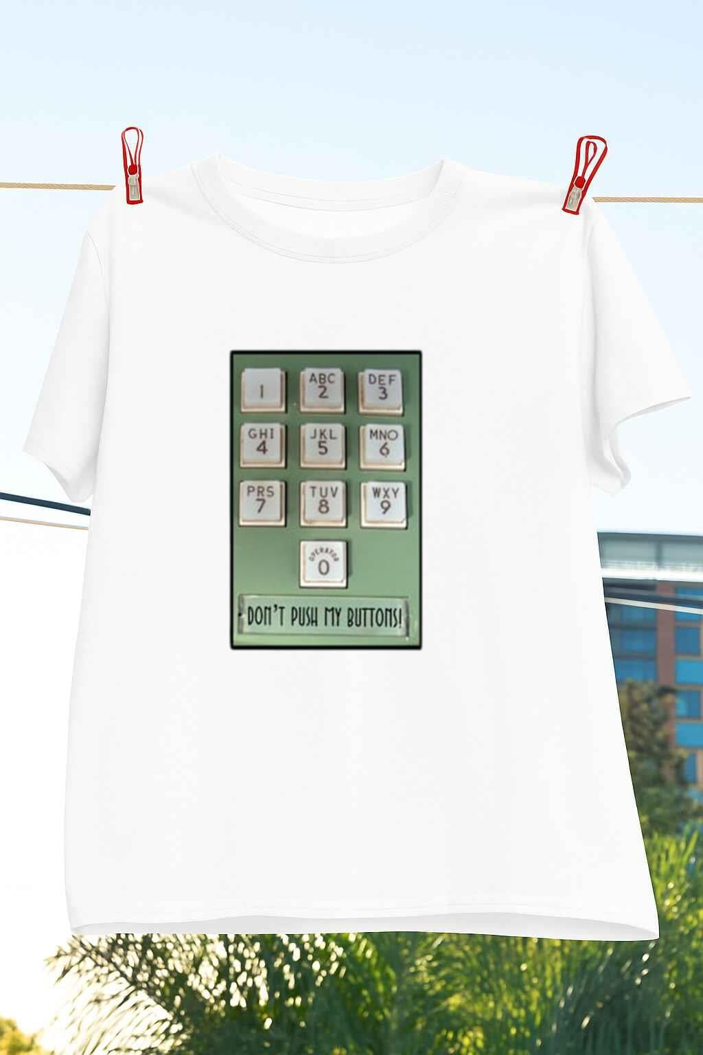 Dont Push My Buttons Funny Humor Quote Cartoon Unisex T-Shirt up to 5XL ...