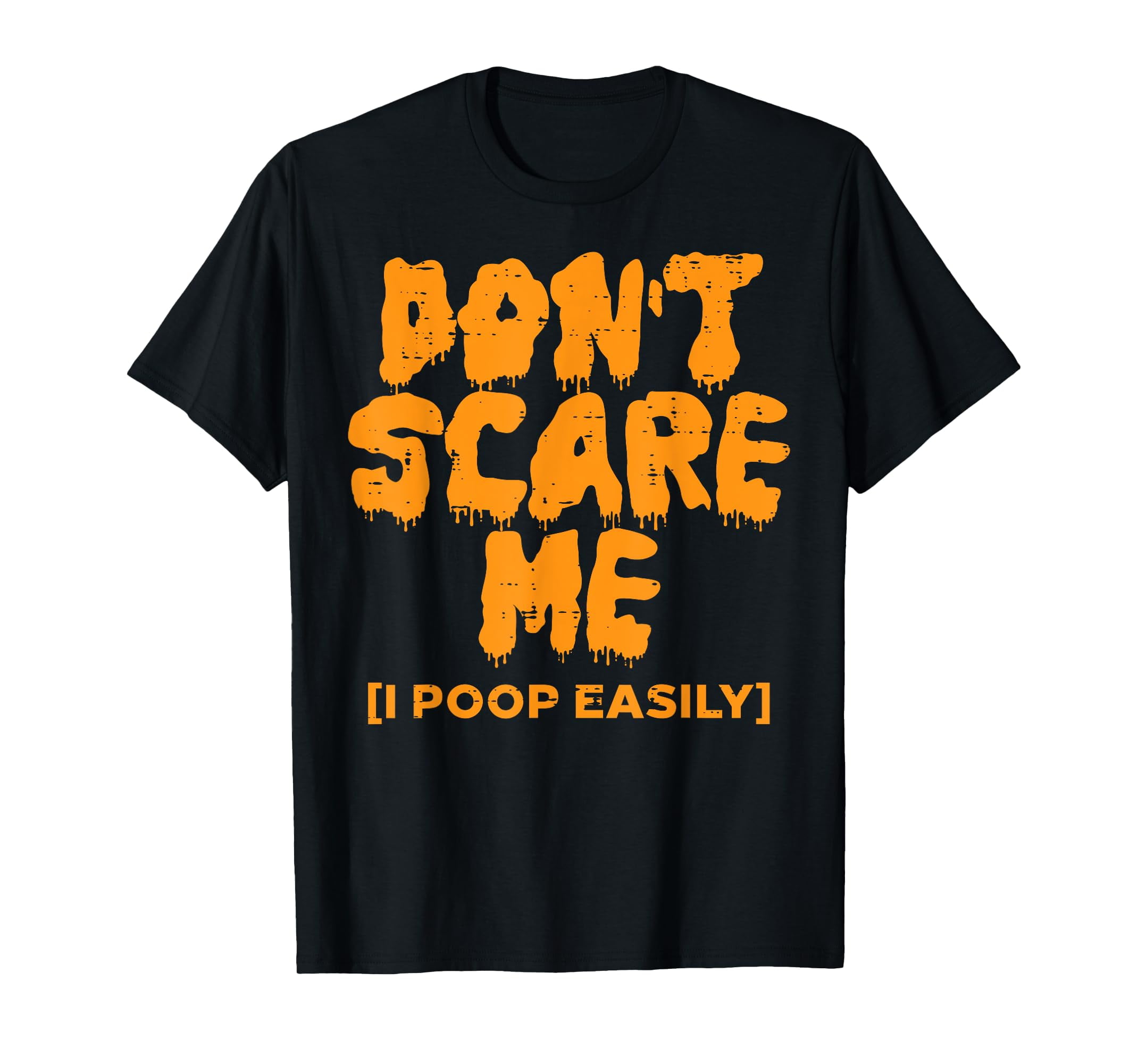 Dont Scare Me I Poop Easy Funny Joke Men Women Kids Toddler T-Shirt ...