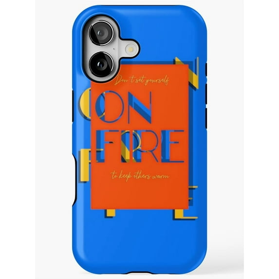 Dont Set Yourself On Fire Phone Case for iPhone 11 12 13 14 15 16 17 ...