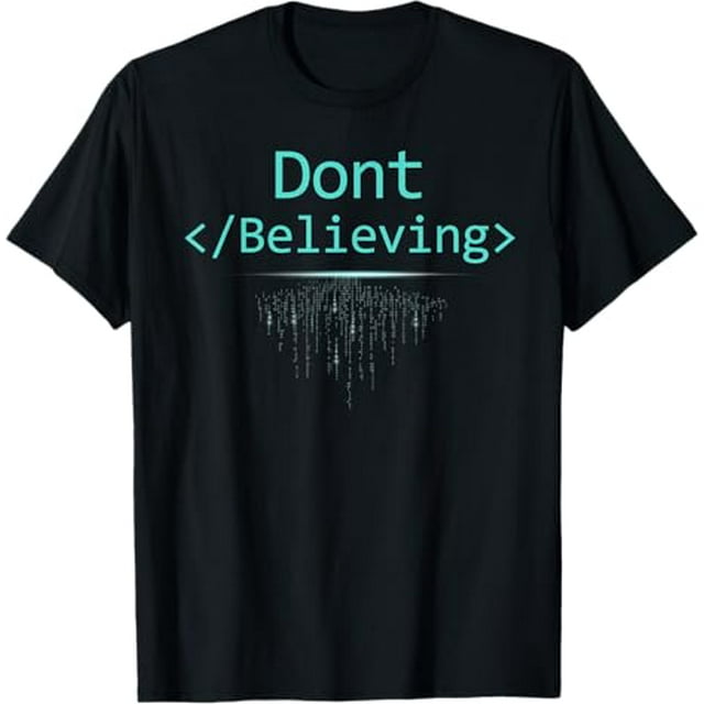 Dont Stop Believing HTML Coding Nerdy Programming Developer T-Shirt - Walmart.com