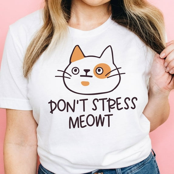 Dont Stress Meowt Unisex T-Shirt, Funny Graphic Tee, Trendy Cat Shirt ...