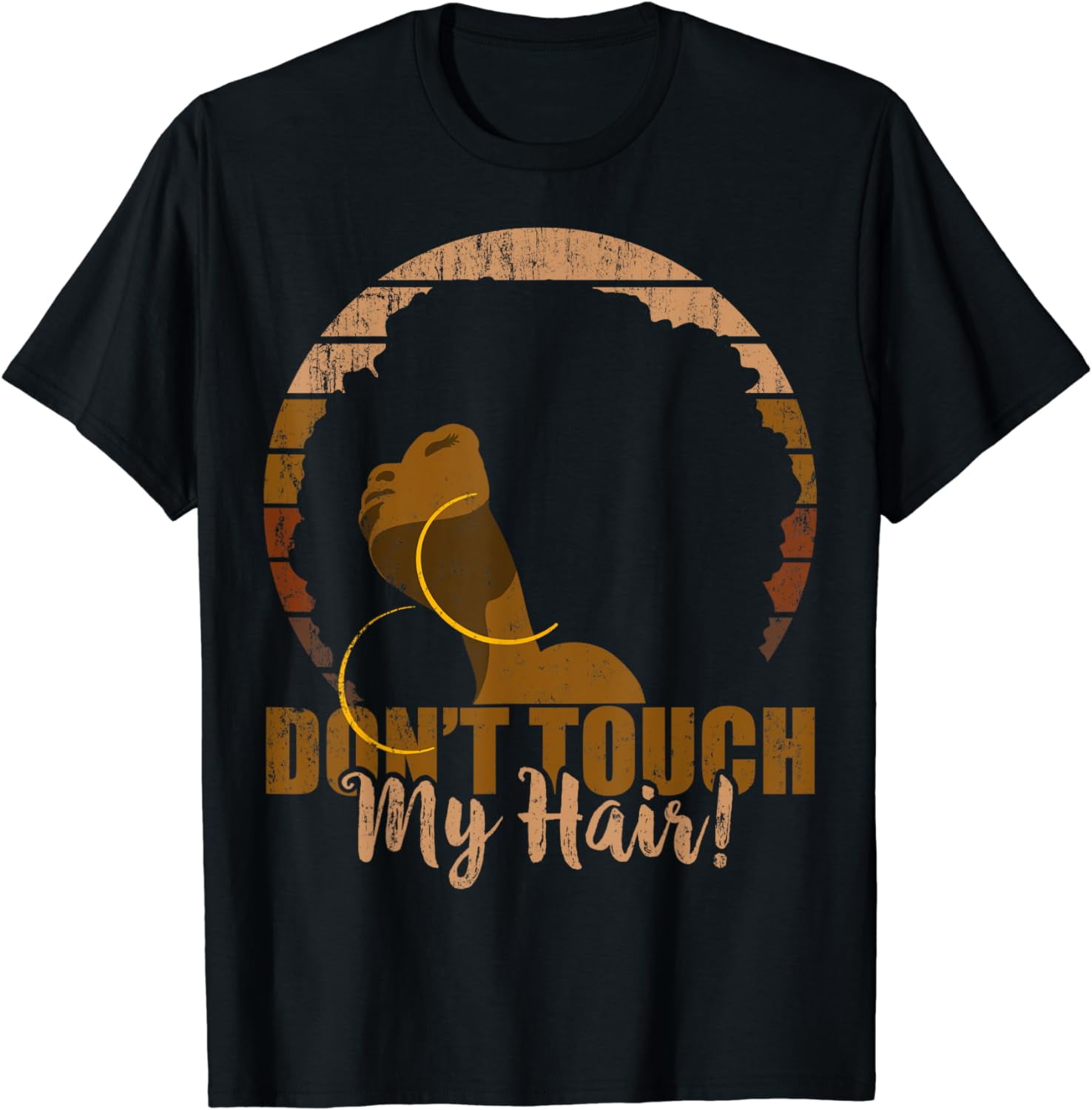 Dont Touch My Hair Attitude Afro Natural Hair Black Woman T-Shirt ...