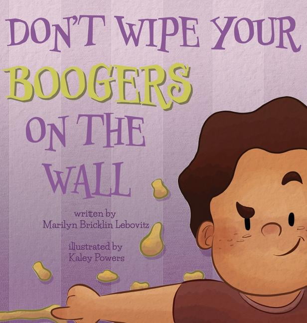 Dont Wipe Your Boogers on the Wall Hardcover Marilyn Bricklin Lebovitz ...