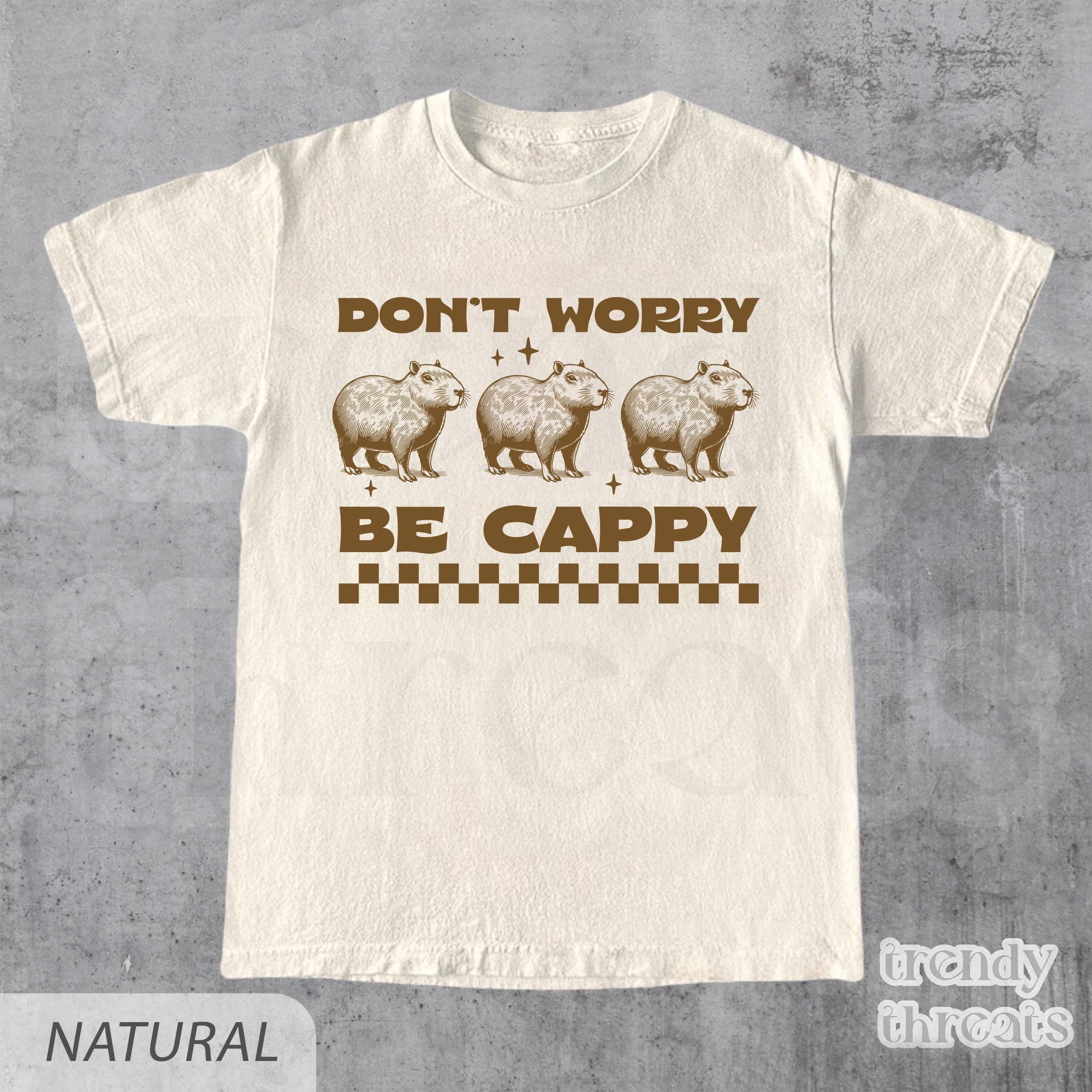 Dont Worry Be Cappy - Funny Capybara Shirt, Cute Capybara Tee, Animal ...