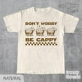 Dont Worry Be Cappy - Funny Capybara Shirt, Cute Capybara Tee, Animal ...