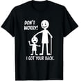 Dont Worry I Got Your Back Funny Stick People Quote Saying Graphic Crew ...