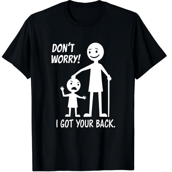 Dont Worry I Got Your Back Funny Stick People Quote Saying Graphic Crew ...