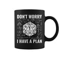 Dont Worry I Have A Plan Role Playing Tabletop Rpg Gamer Coffee Mugs ...