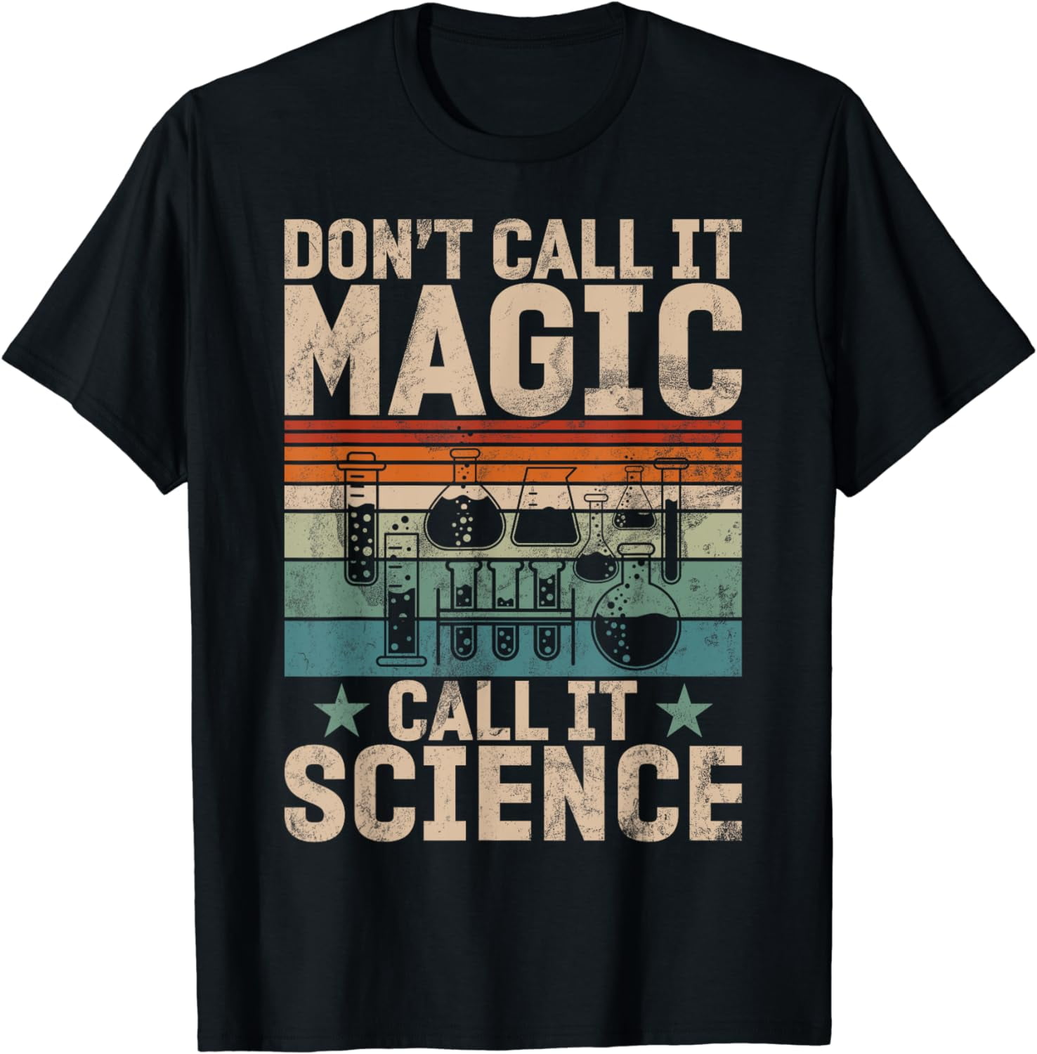 Dont call it Magic call it Science Scientist T-Shirt - Walmart.com