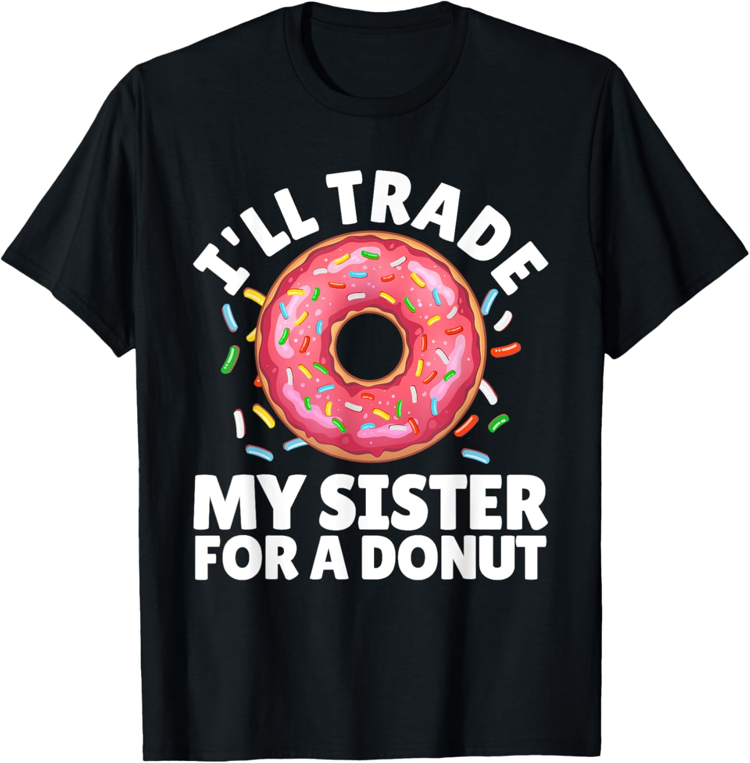 Donut Art For Boys Girls Kids Sister Doughnut Lover Donuts T-Shirt ...