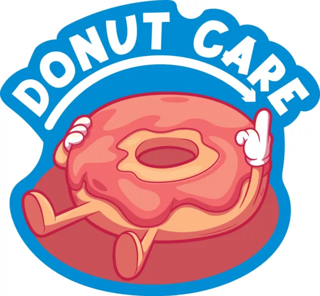 Donut Care Parody Sticker Window Decal Phone Decal Water Bottle ...