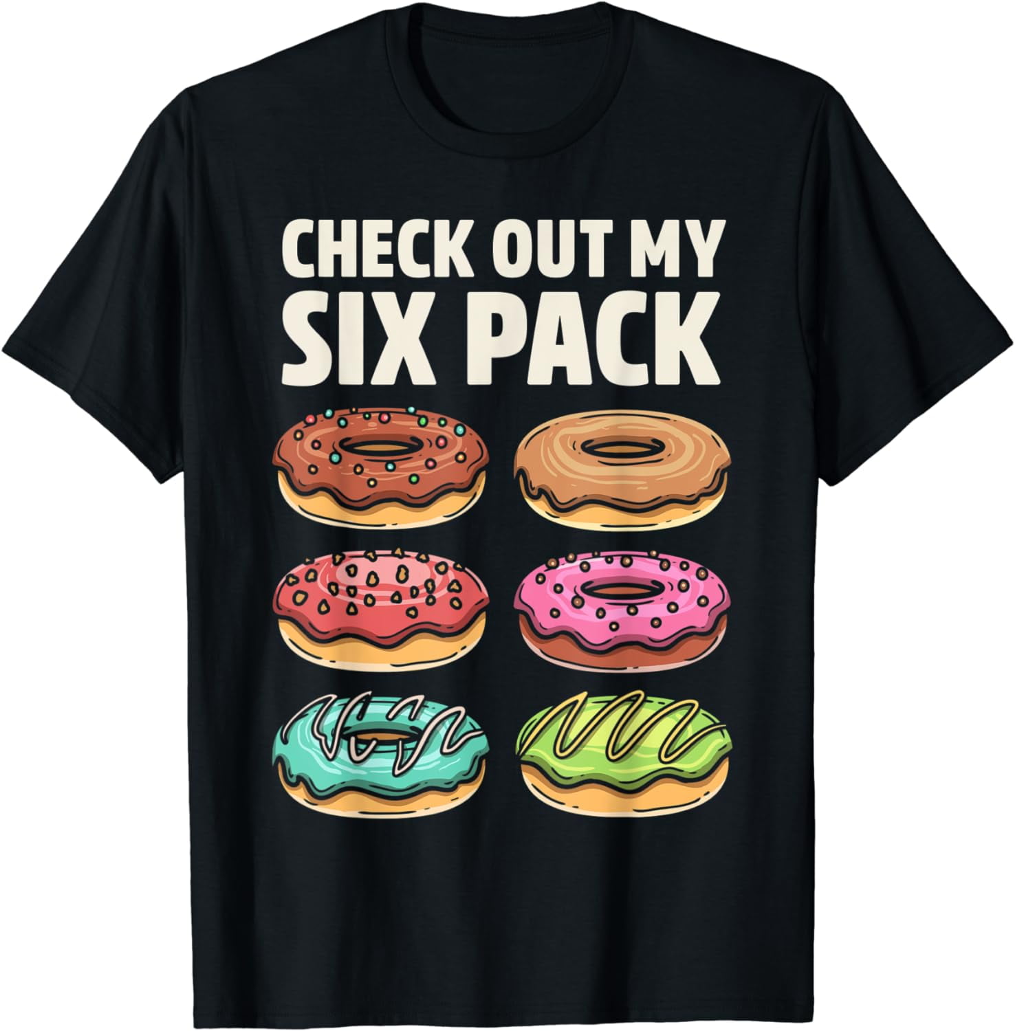 Donut Check Out My Six Pack Doughnut Lover Funny Gym Workout T-Shirt ...