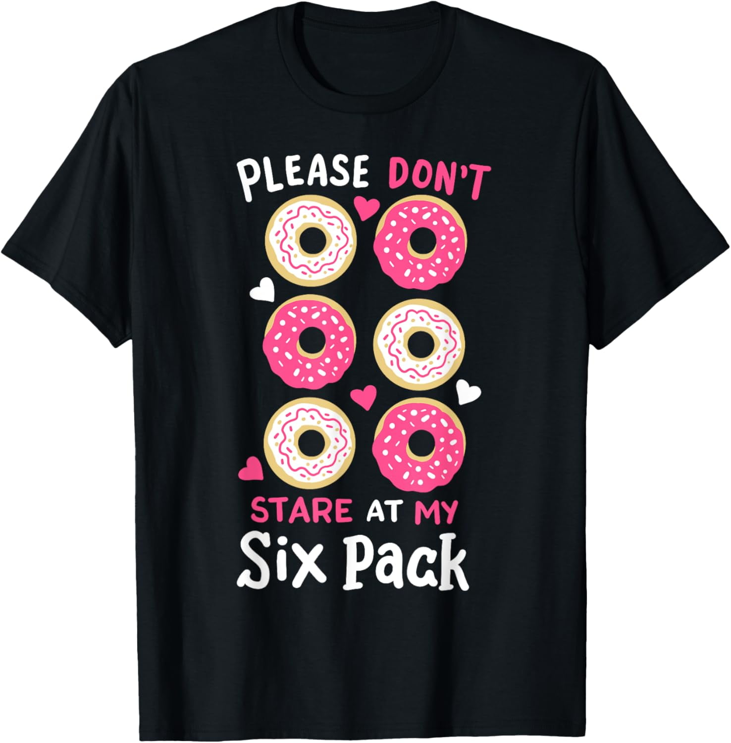 Donut Donuts Please Don't Stare At My Six Pack T-Shirt - Walmart.com