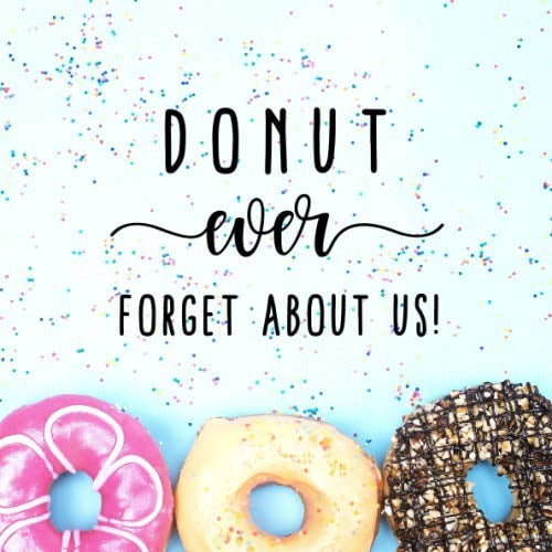 Pre-Owned Donut Ever Forget About Us!: Goodbye Memory Book for ...