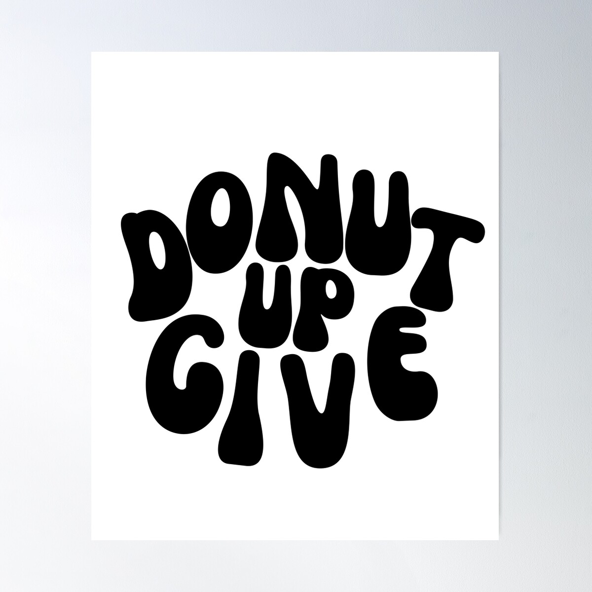 Donut Give Up Poster Wall Art, Modern Wall Decor For Living Room ...