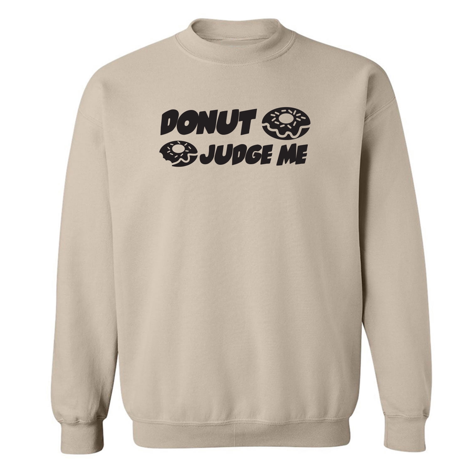 Donut Judge Me Crewneck Sweatshirt - Walmart.com