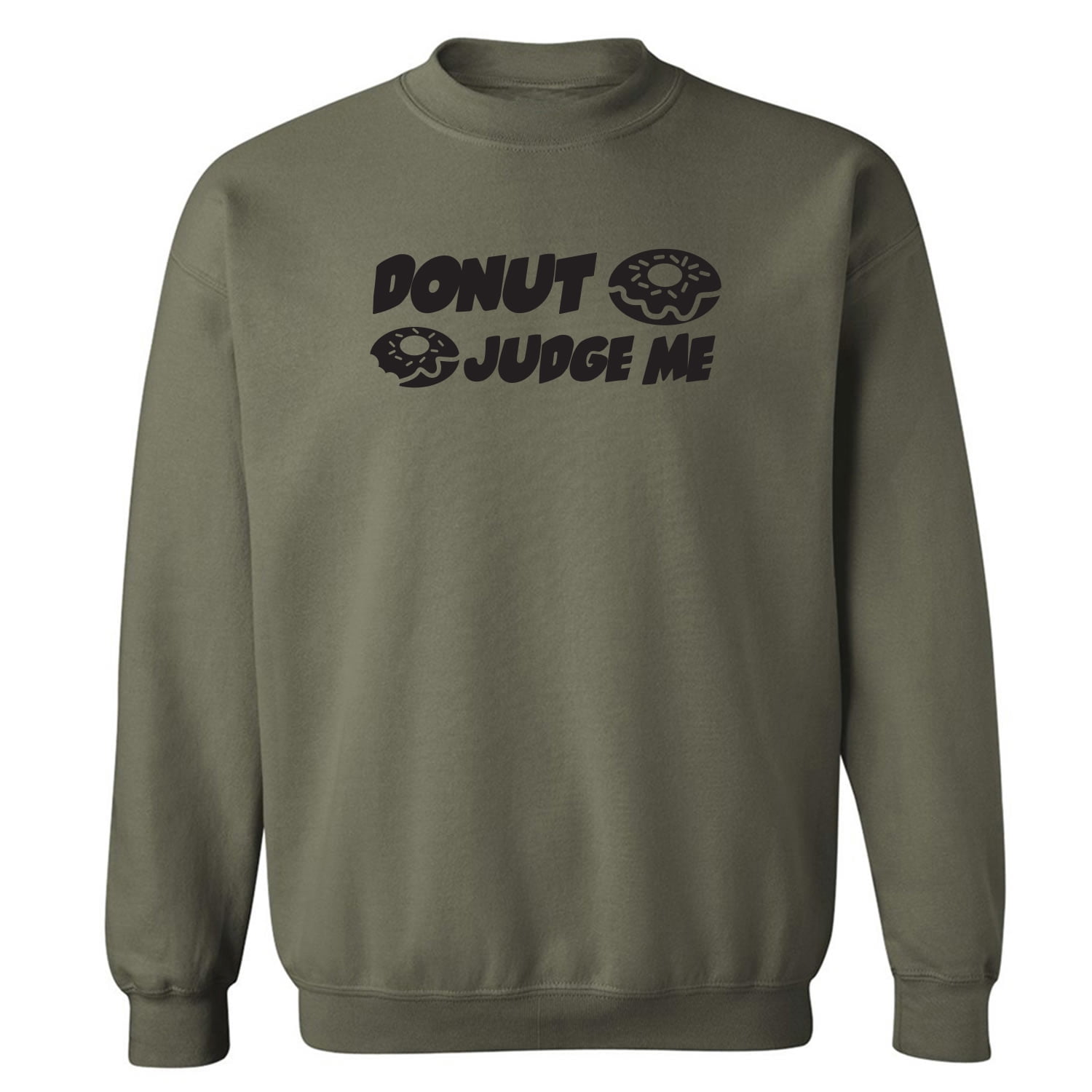 Donut Judge Me Crewneck Sweatshirt - Walmart.com