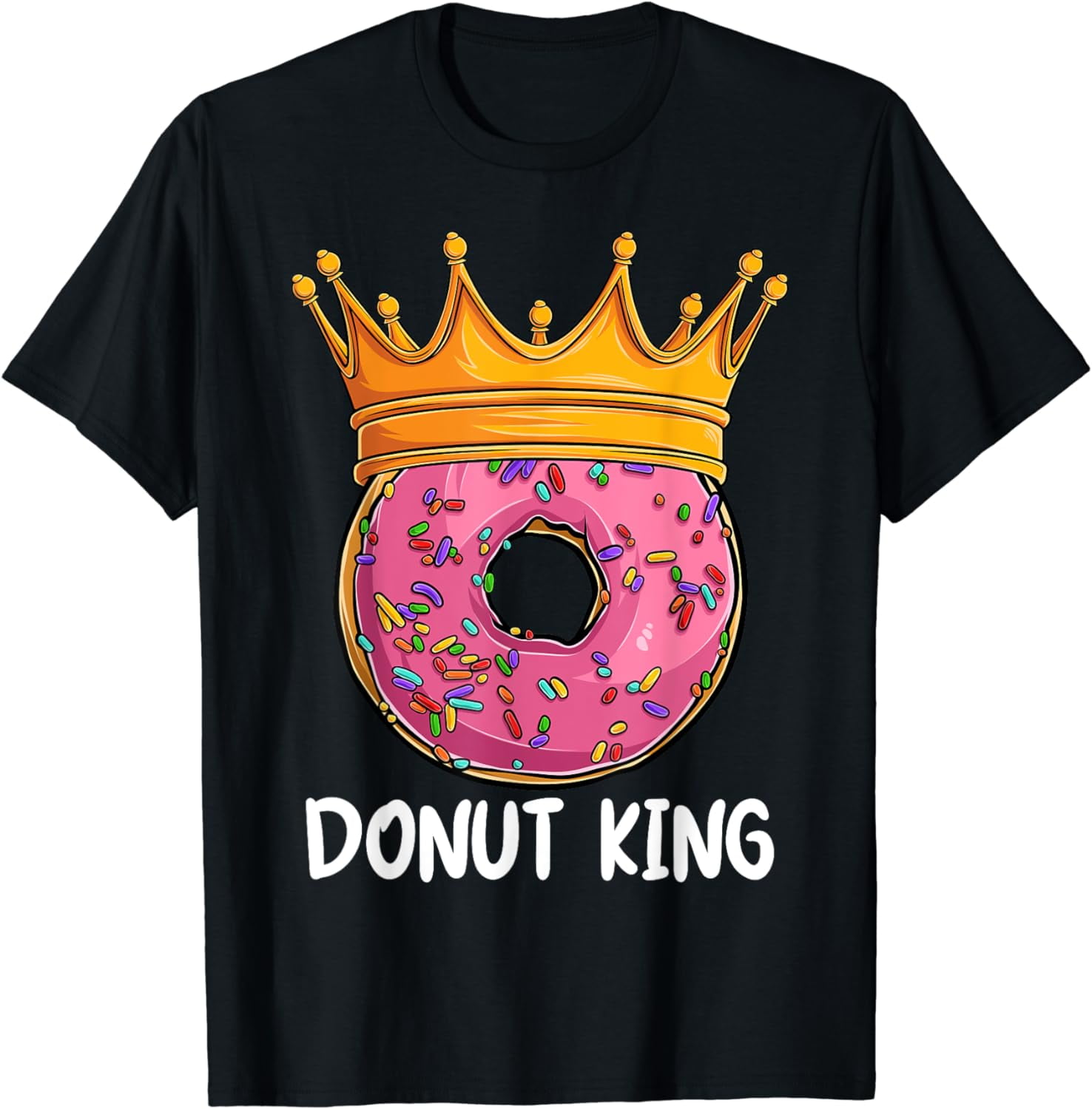 Donut King Doughnut Funny Donut Crown Sweet Baker T-Shirt - Walmart.com