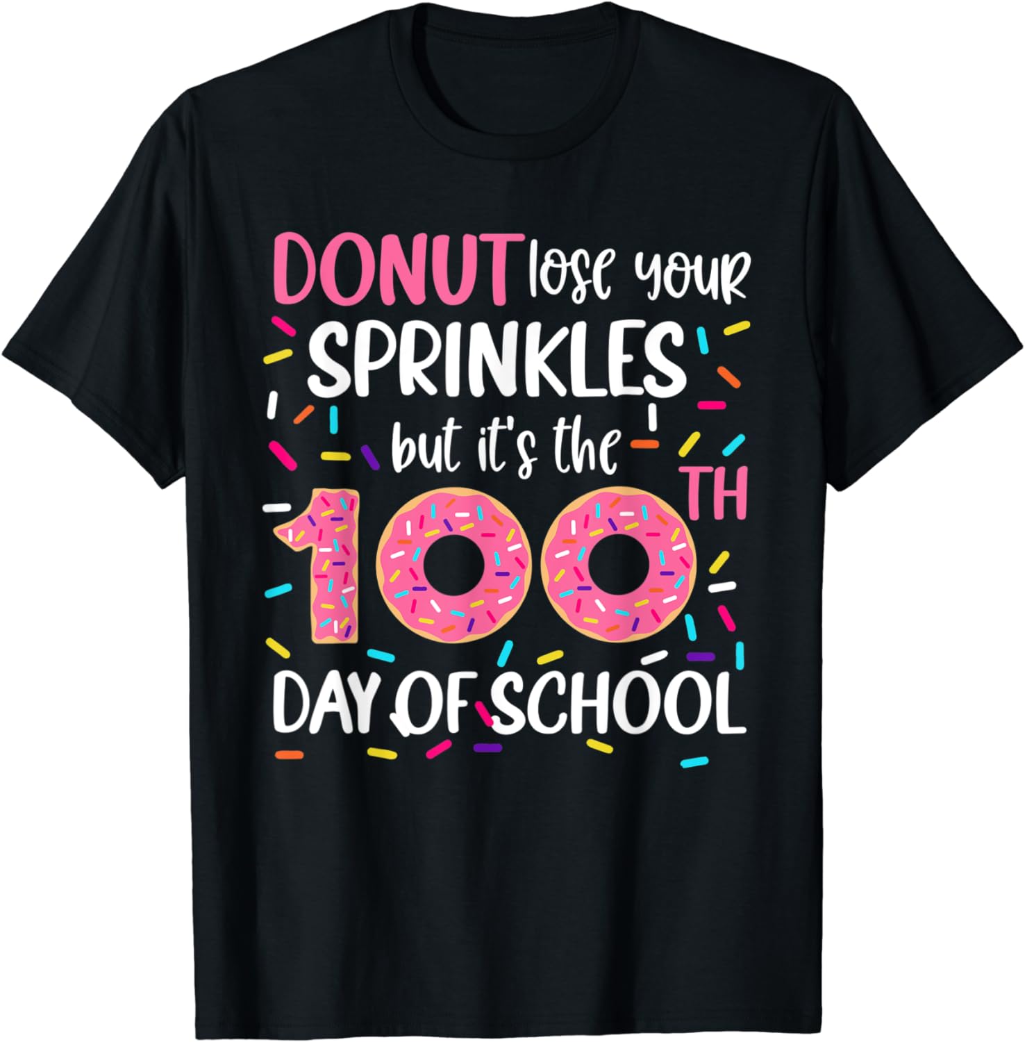 Donut Lose Your Sprinkles But It's The 100 Days Of School T-Shirt ...