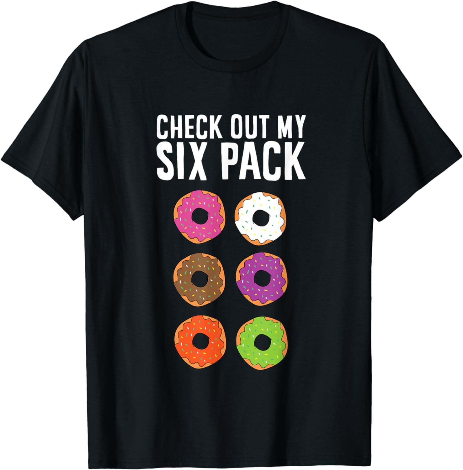 Donut Lover Check Out My Six Pack Doughnuts T-Shirt - Walmart.com