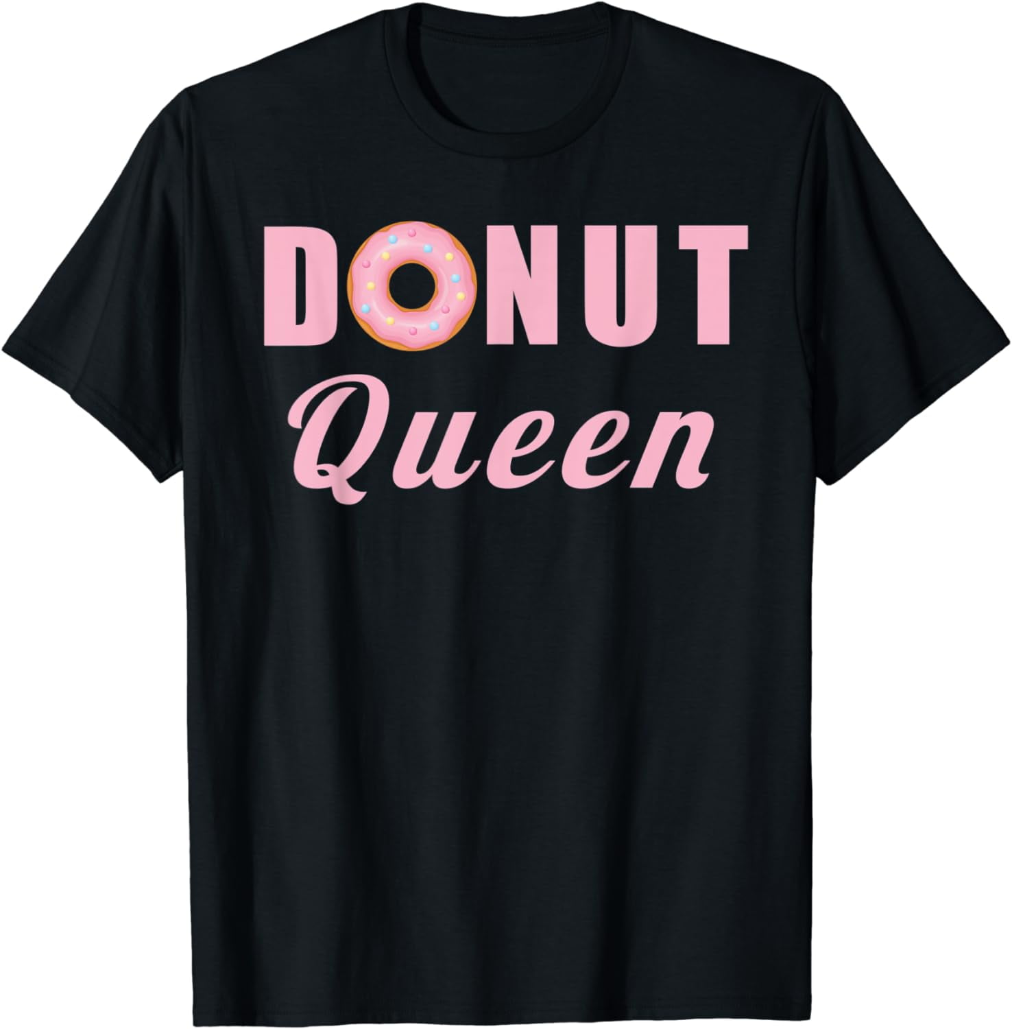 Donut Queen Girl Funny Quotes T-Shirt - Walmart.com