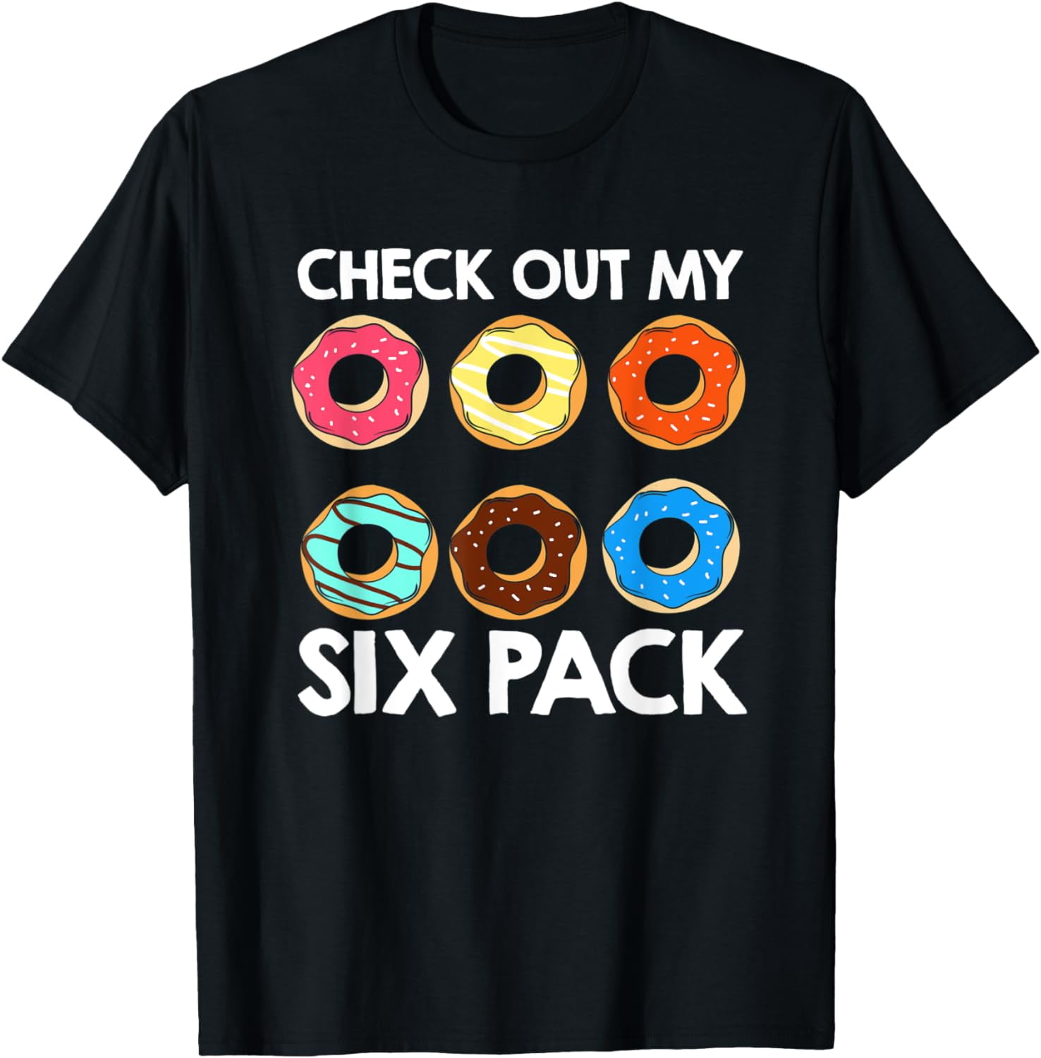 Donut Six Pack Funny Doughnut Lover Fitness MP T-Shirt - Walmart.com