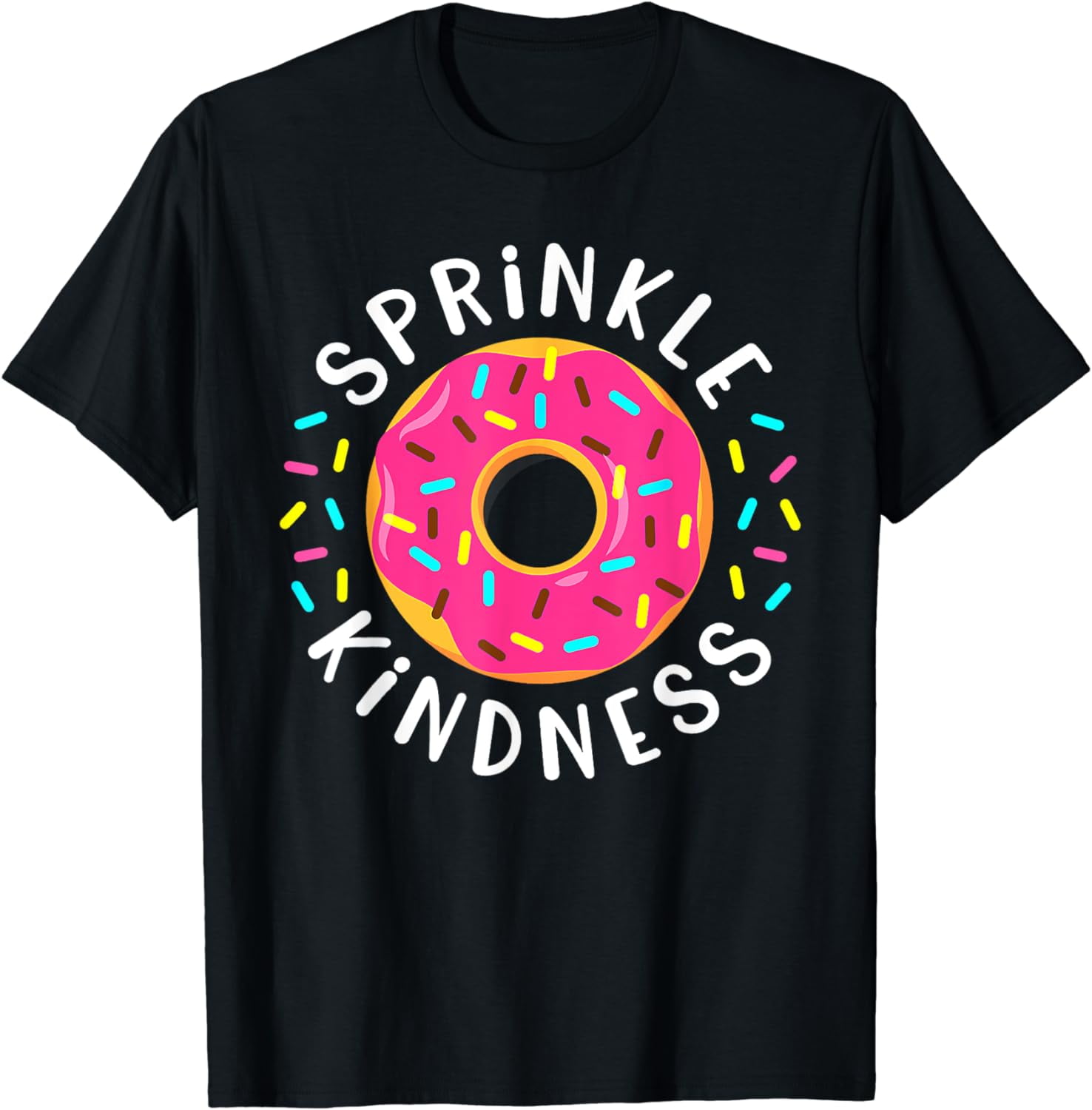 Donut Sprinkle Kindness Funny Girls Women Doughnut Lover T-Shirt ...