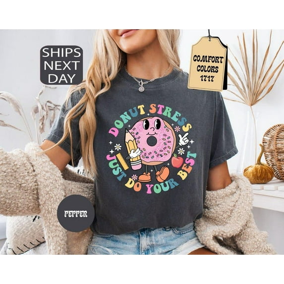 Donut Stress Do Your Best Shirt, Teacher Test Day Shirt, Teacher School ...