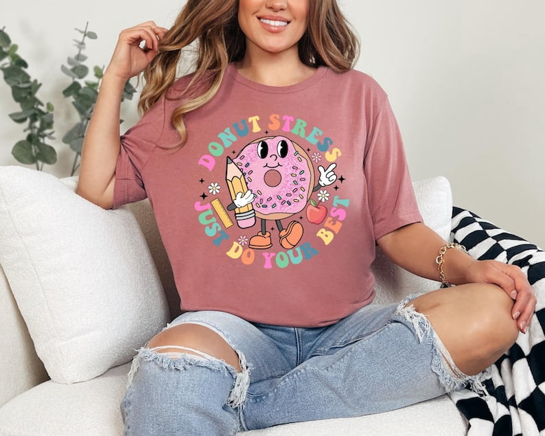 Donut Stress Do Your Best T-Shirt, Teacher Testing Day Shirt for Women ...