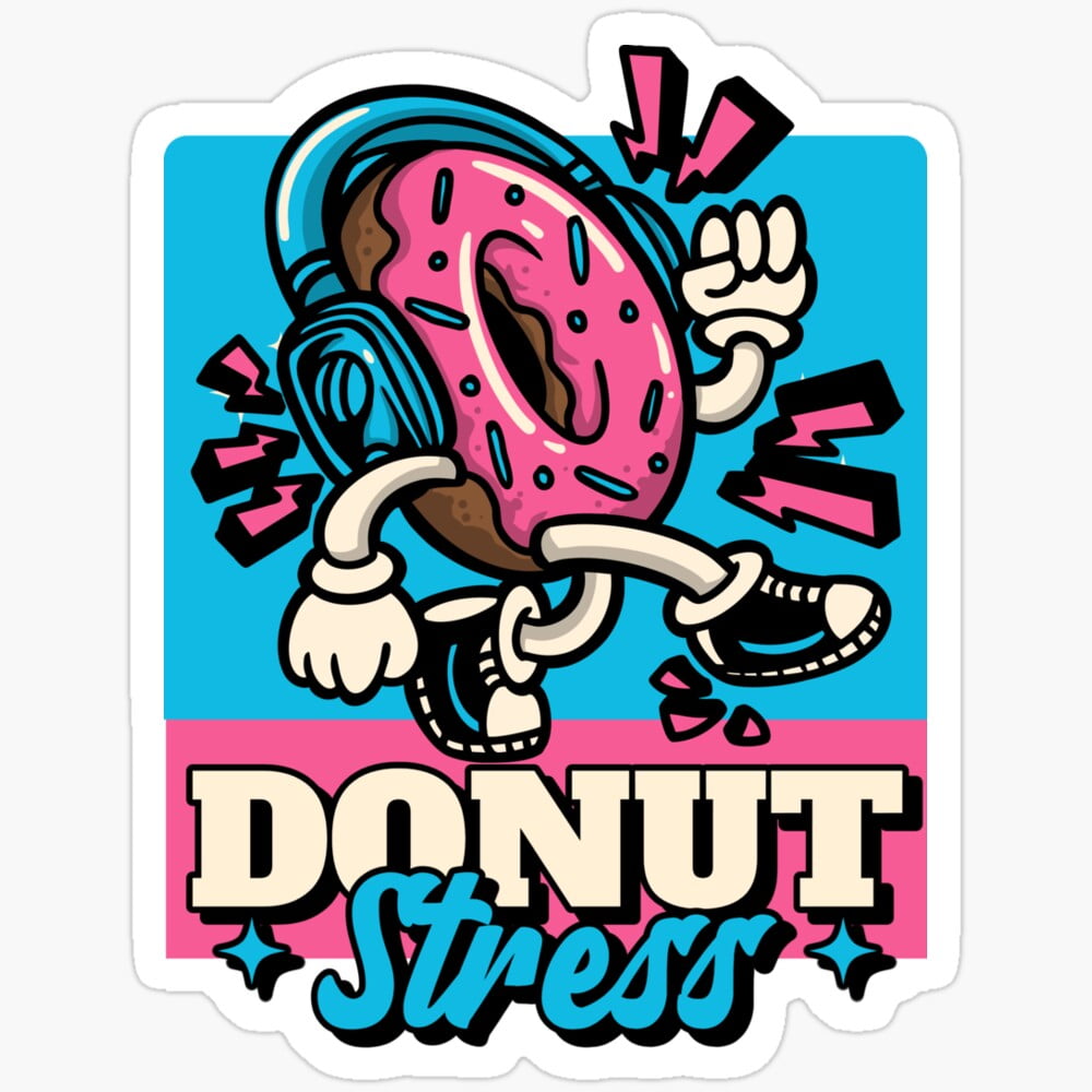DOPASTICKER Donut Stress Donut Worry Gift You - Phone Stickers ...