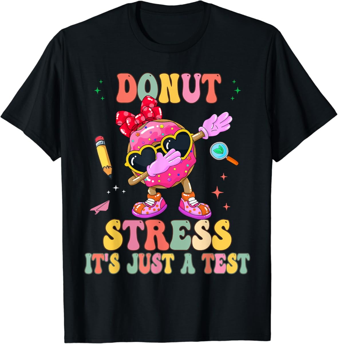 Donut Stress - It'S Just A Test Donut Testing Day Teachers Unisex Men ...