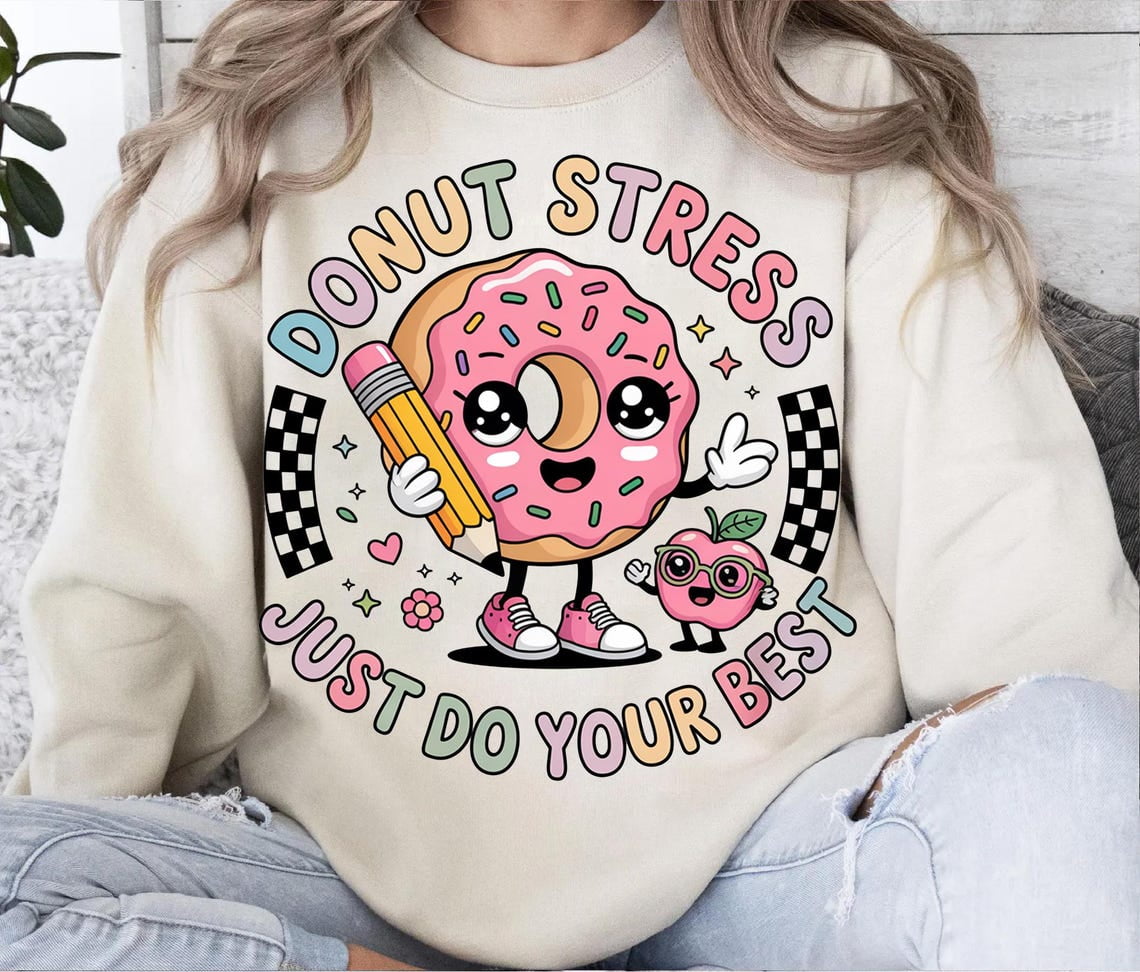 Donut Stress Just Do Your Best , Cute Donut Teacher Sublimation, Back ...