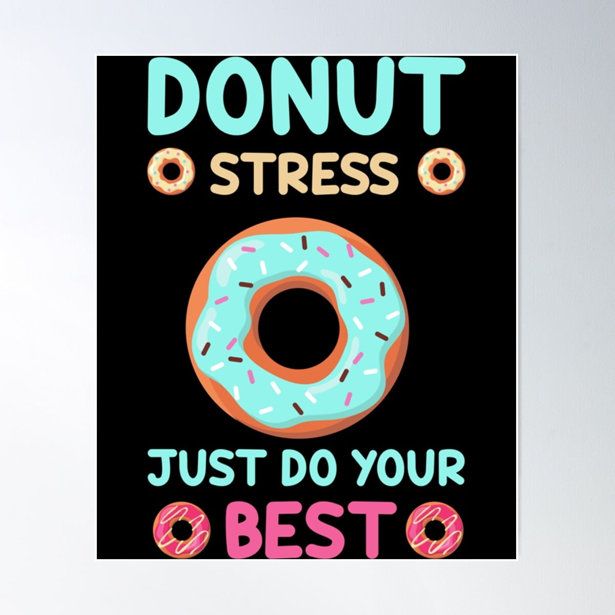 Donut Stress Just Do Your Best - Funny Teachers Testing Day , Testing ...