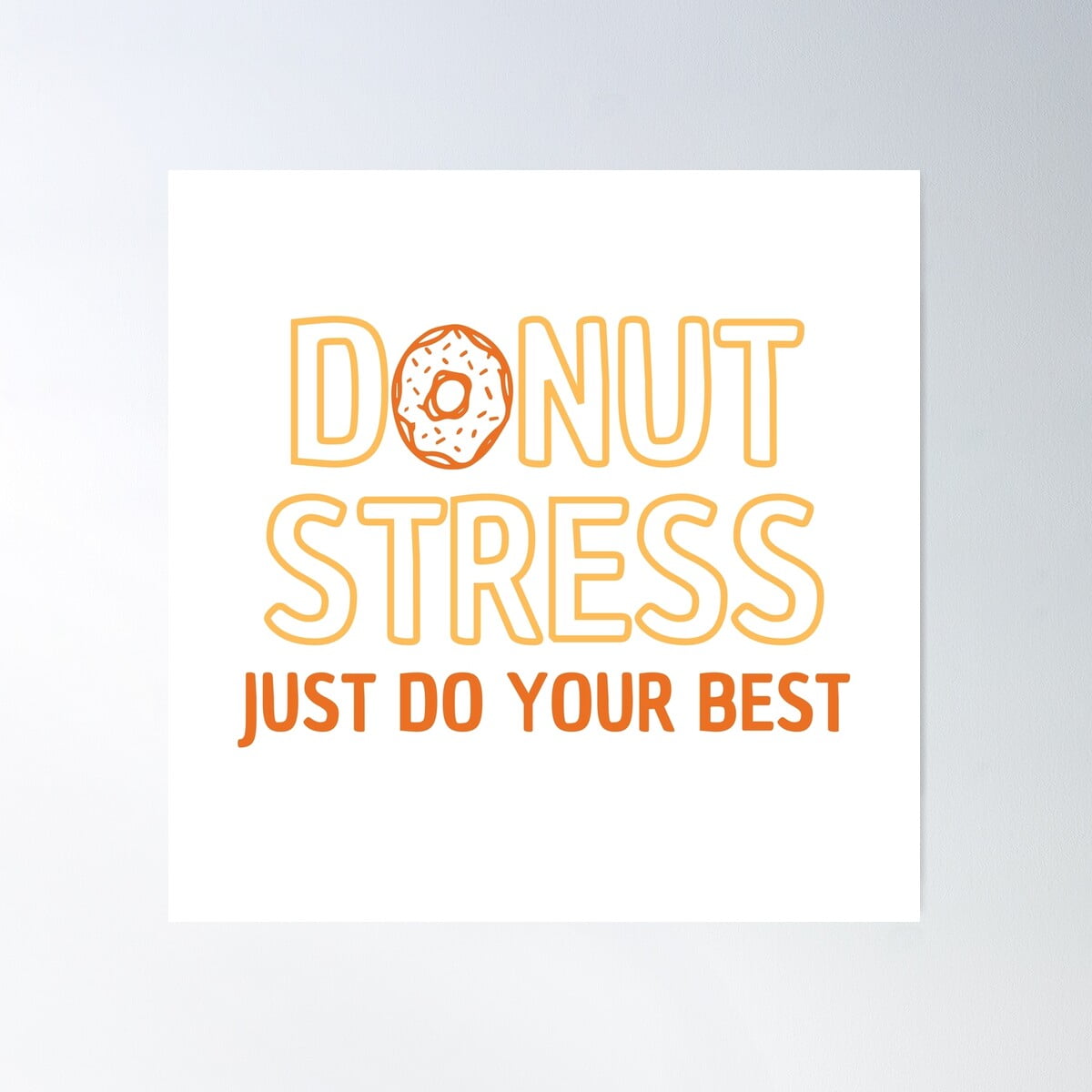 Donut Stress Just Do Your Best Poster Wall Art, Modern Wall Decor For ...