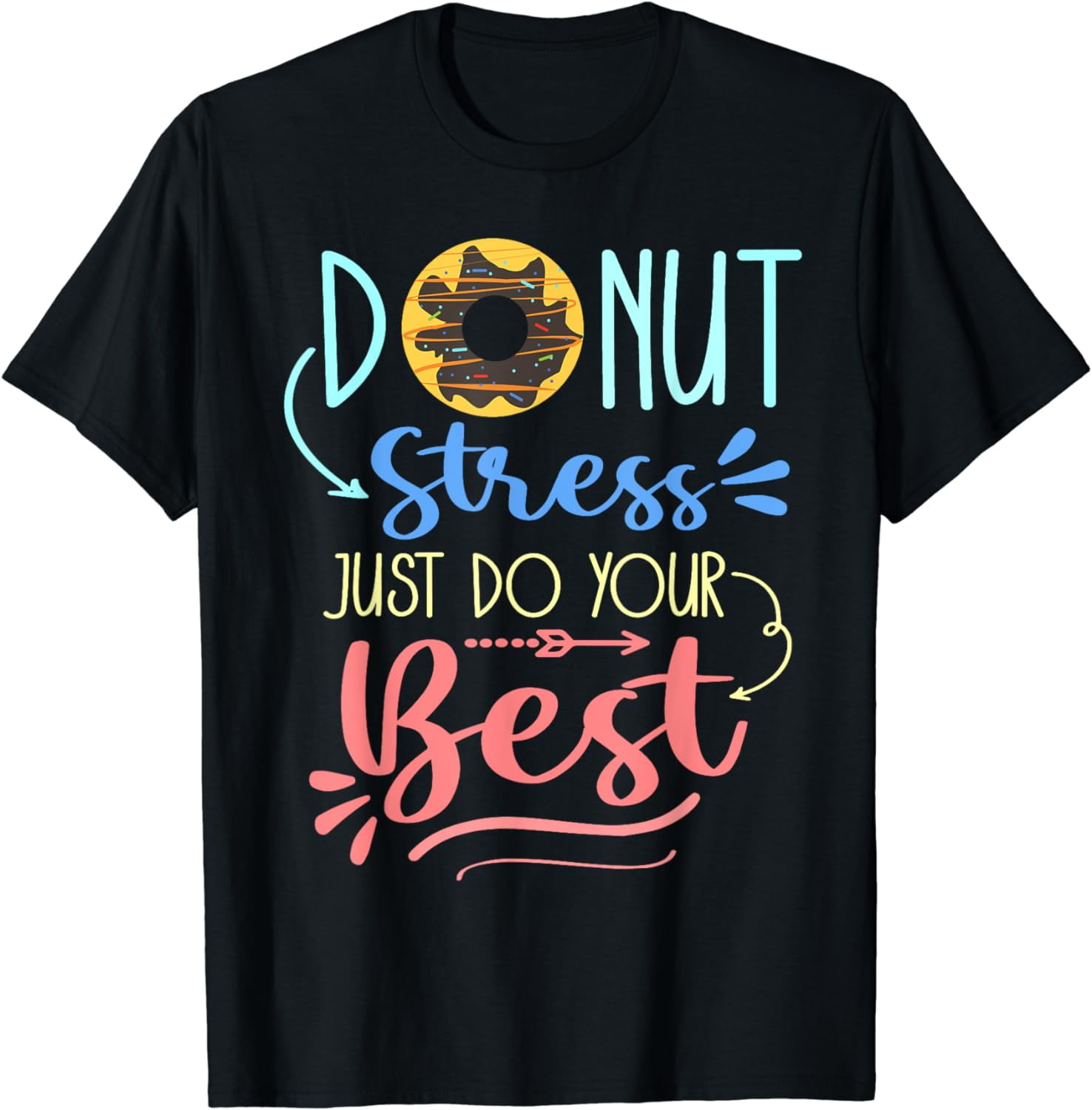 Donut Stress Just Do Your Best Teacher Testing T-Shirt - Walmart.com