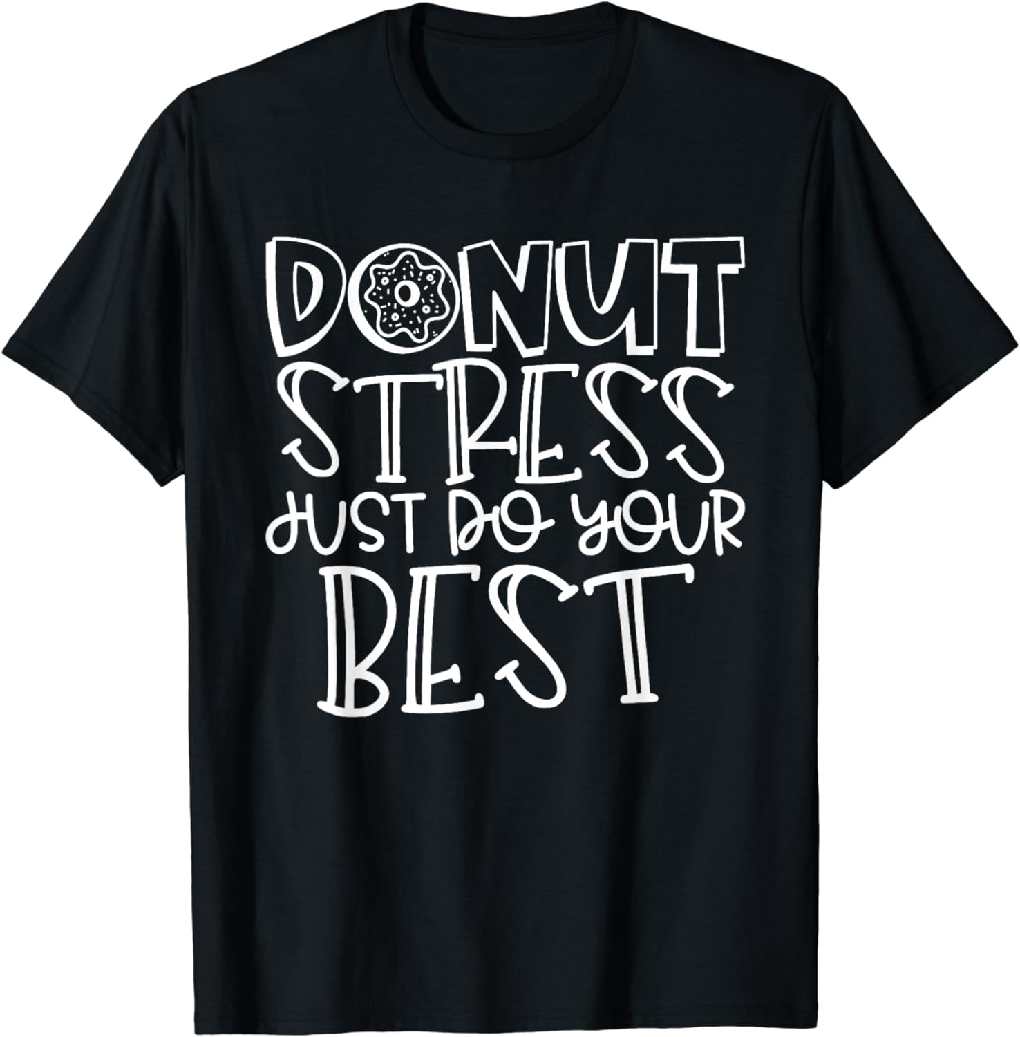 Donut Stress Just Do Your Best Test Testing Day Teacher Kids T-Shirt ...