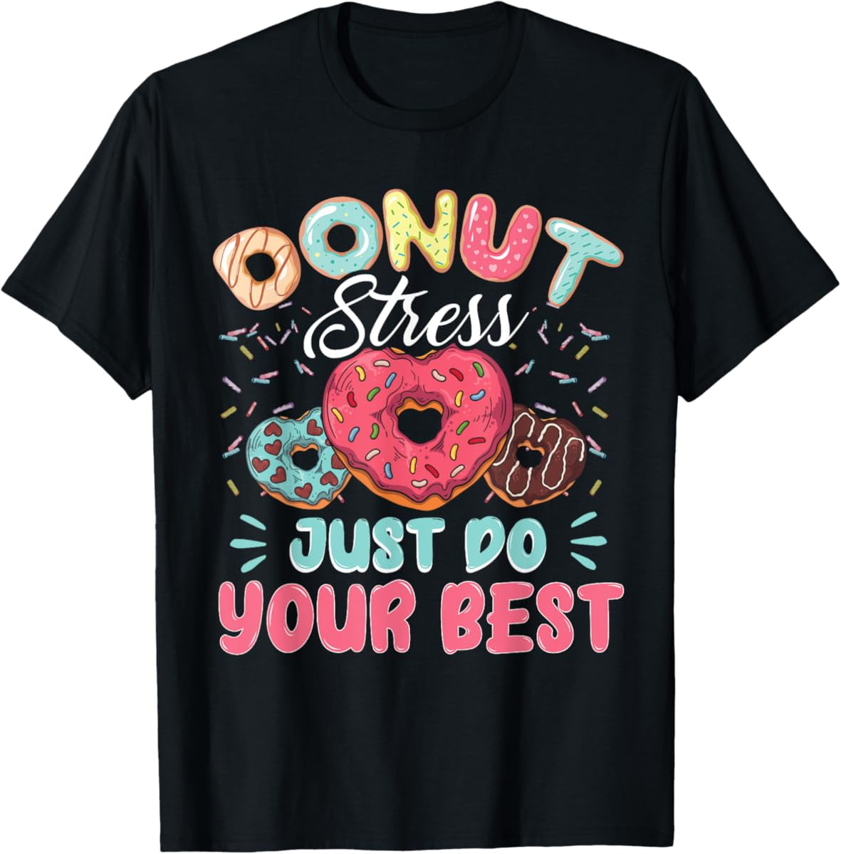 Donut Stress Just Do Your Best Testing Day Teacher Unisex Men Women T ...