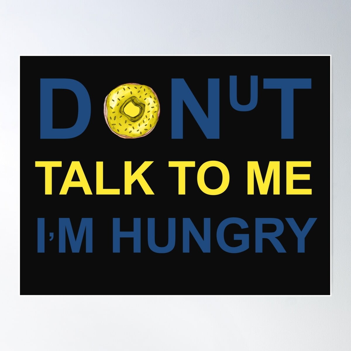 Donut Talk To Me . Im Hungry Poster Wall Art, Modern Wall Decor For ...