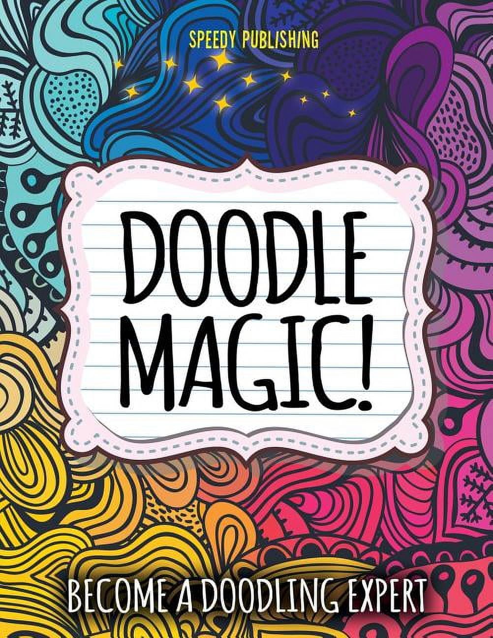 Doodle Magic!: Become A Doodling Expert (Paperback) - Walmart.com