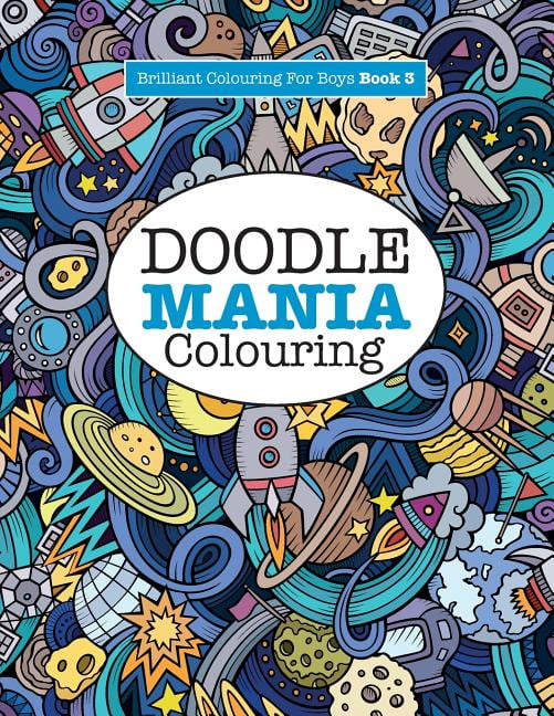 Doodle Mania Colouring ( Brilliant Colouring For Boys), (Paperback ...