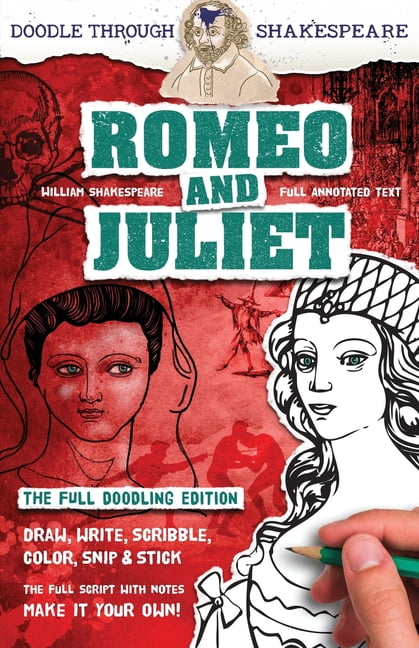 Doodle Through Shakespeare Romeo and Juliet: The Full Doodling Edition ...