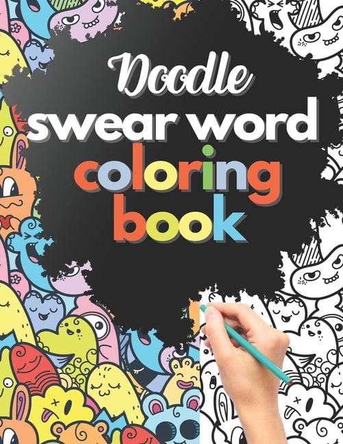 Doodle swear word coloring book: cuss word - stress relieving - gag ...