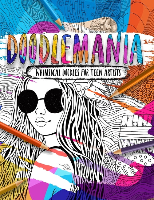 Doodlemania - Whimsical Doodles For Teen Artists: Funky Teen Coloring ...