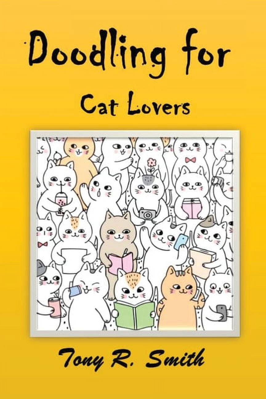 Doodling for Cat Lovers: How to draw Cats step by step (100 Pages ...
