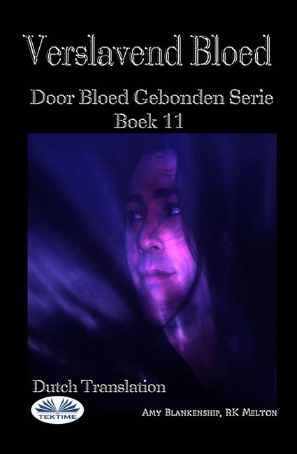 Door Bloed Gebonden Verslavend Bloed: Door Bloed Gebonden Serie Boek 11 ...