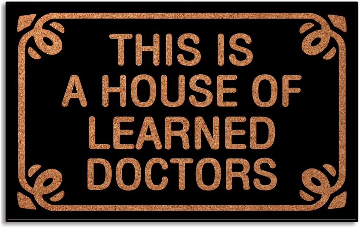 Doormat 16x24 Inch This Is A House Of Learned Doctors Funny Door Mats ...